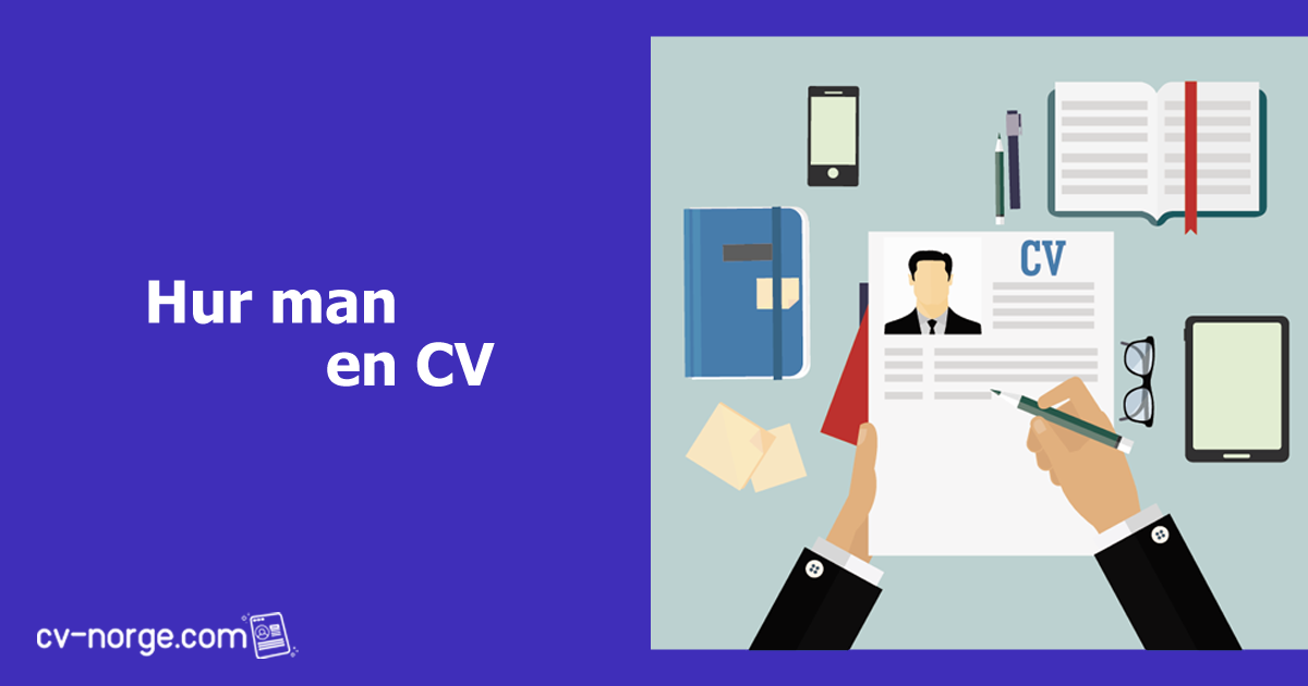 Hvordan skrive en CV | Trinn-for-trinn-guide | cv-norge.com
